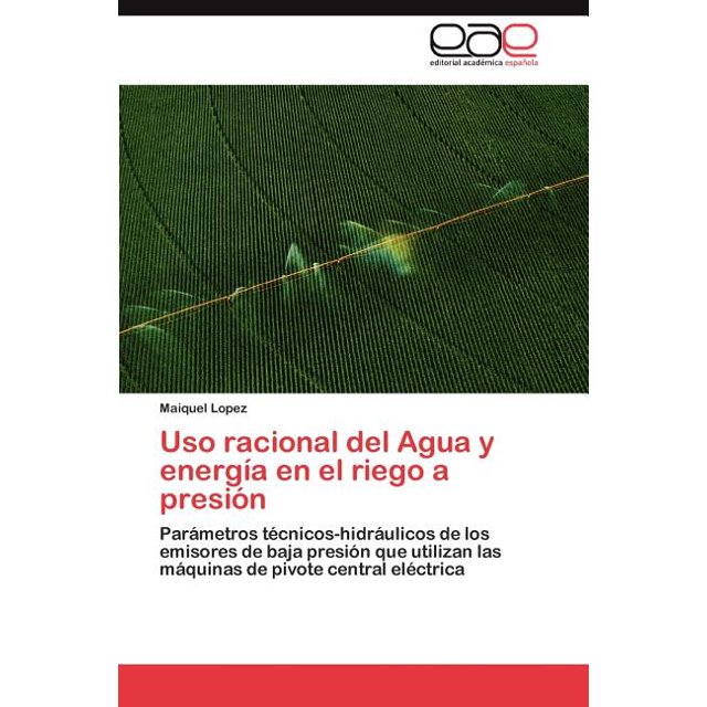 USO Racional del Agua y Energia En El Riego a Presion (Paperback) - Walmart.com