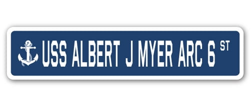 USS ALBERT J MYER ARC 6 Street Sign us navy ship veteran sailor gift ...