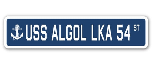 USS ALGOL LKA 54 Street Sign us navy ship veteran sailor gift - Walmart.com