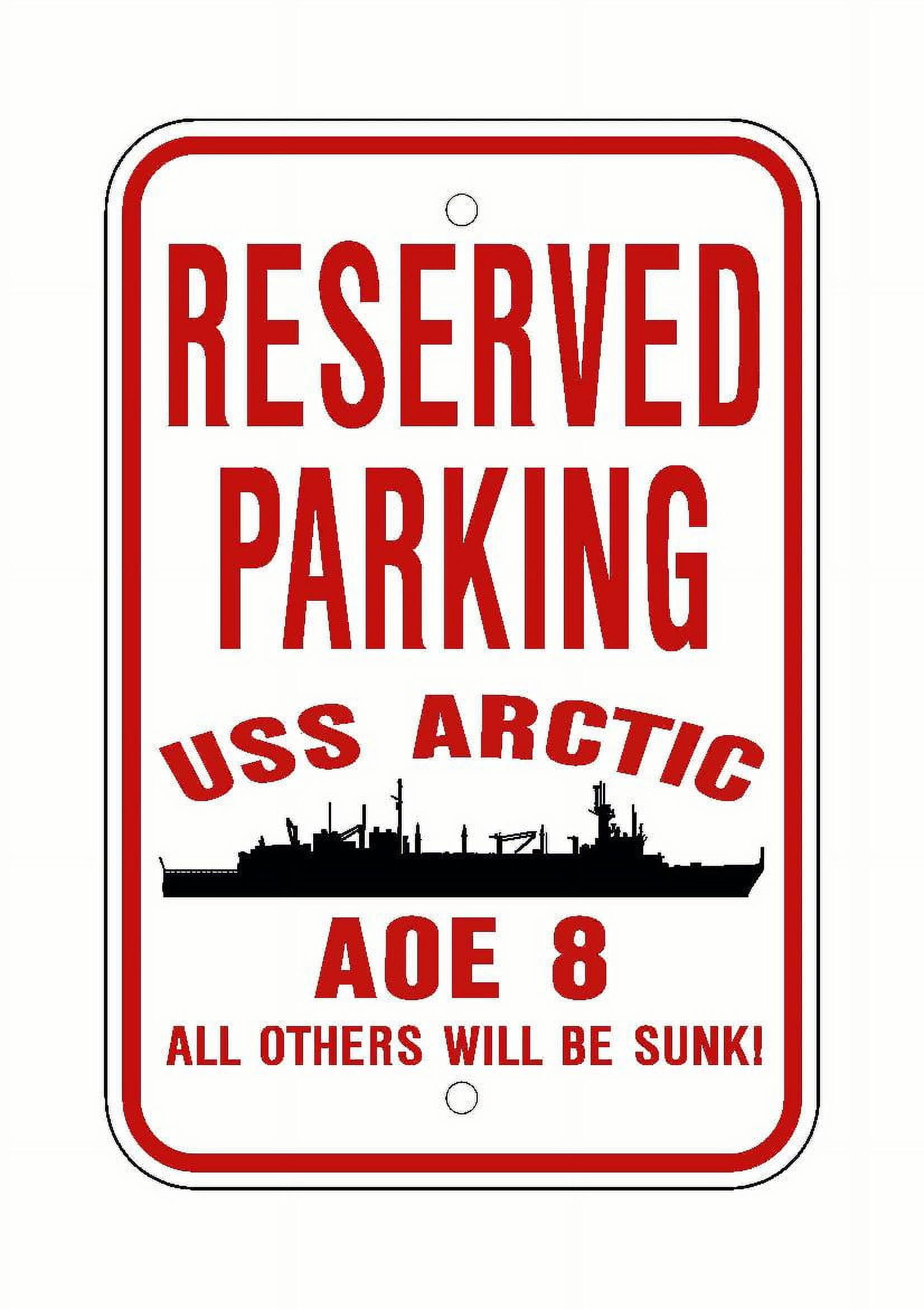 USS ARCTIC AOE 8 Reserved Parking Sign Red / White Aluminum 12" x 18 ...