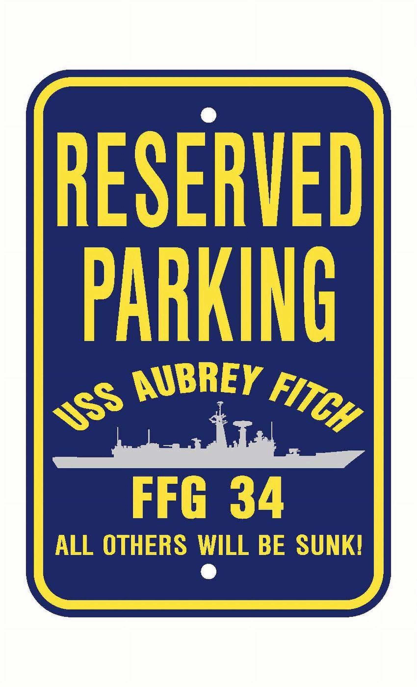 USS AUBREY FITCH FFG 34 Reserved Parking Sign Aluminum 12" x 18 ...
