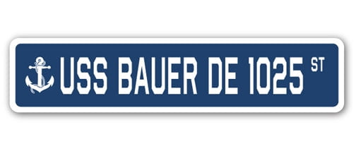 USS BAUER DE 1025 Street Sign us navy ship veteran sailor gift ...