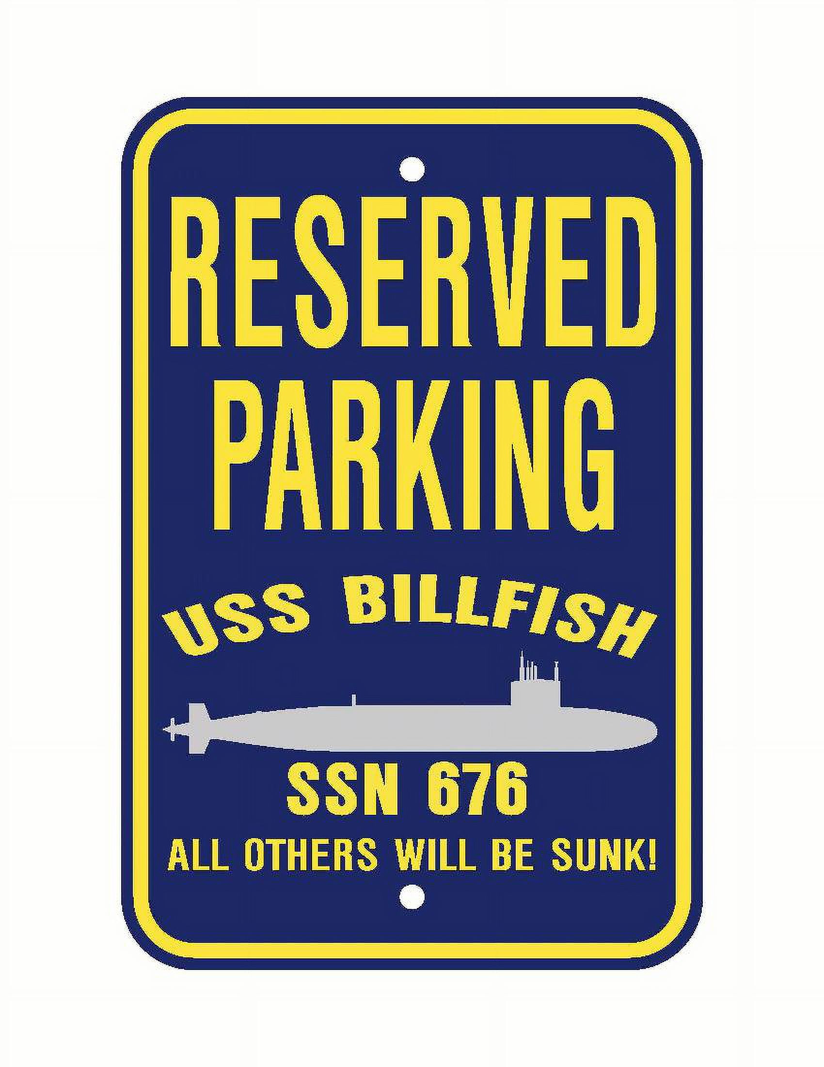 USS BILLFISH SSN 676 Reserved Parking Sign Aluminum 12" x 18" Military ...