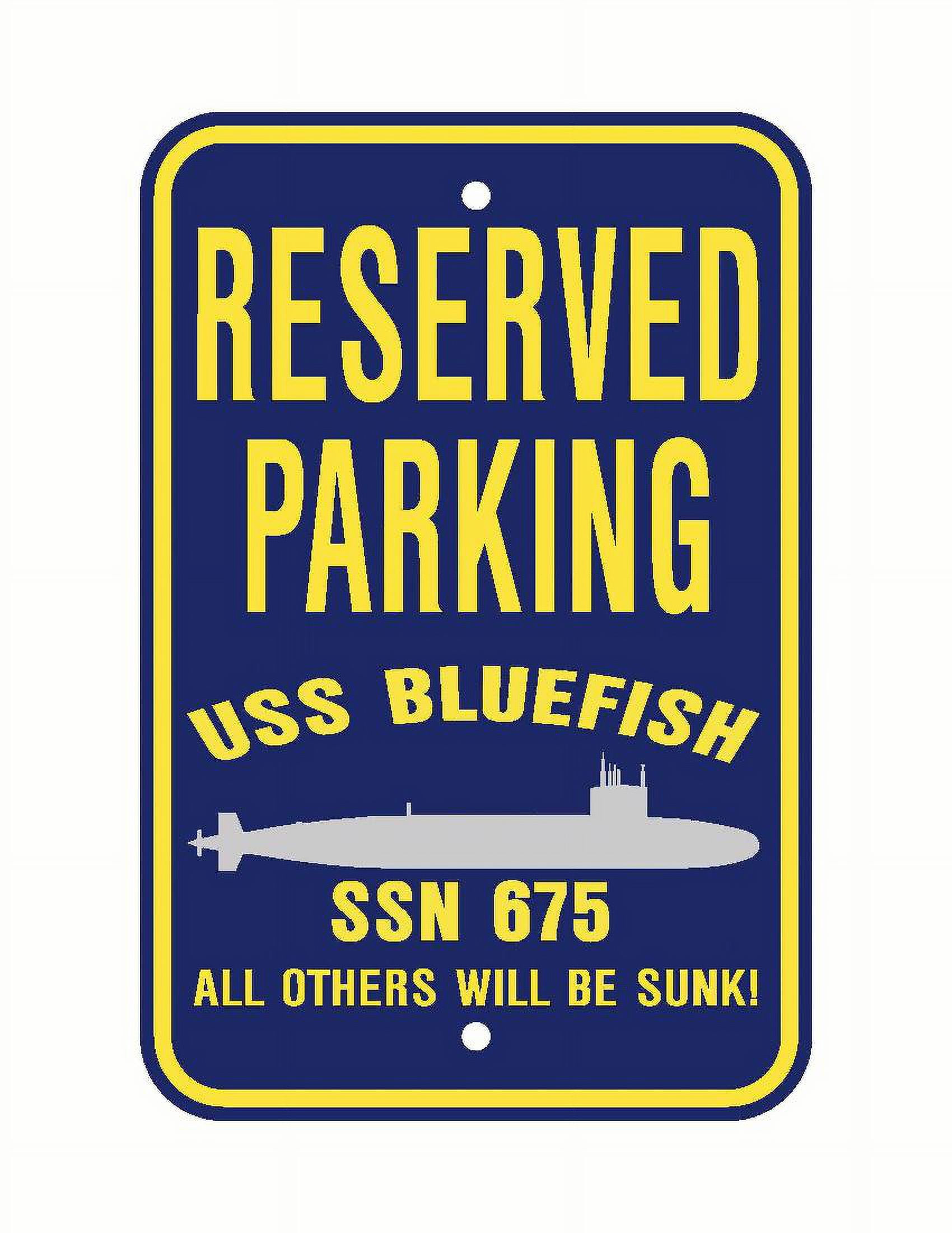 USS BLUEFISH SSN 675 Reserved Parking Sign Aluminum 12" x 18" Military ...