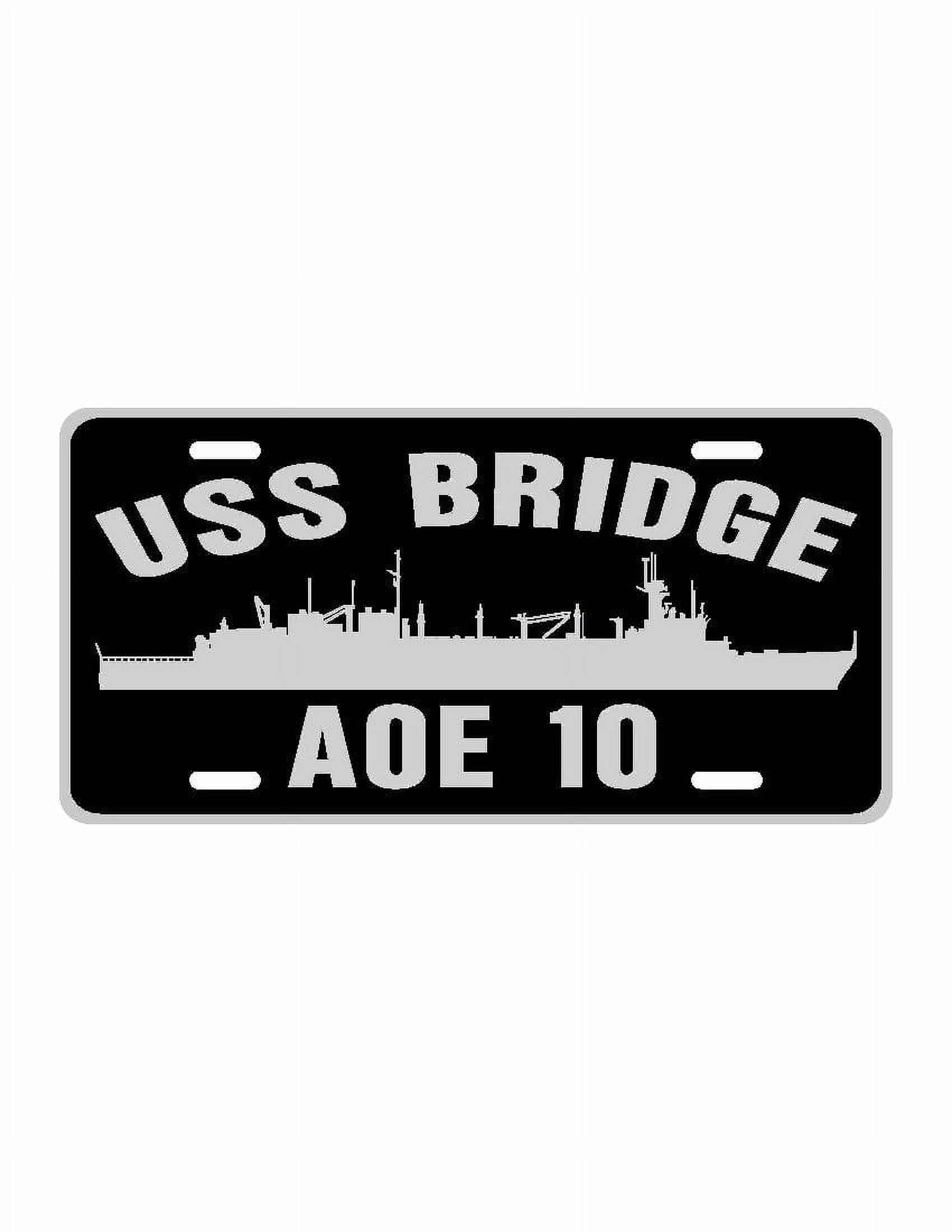 USS BRIDGE AOE 10 Aluminum License Plate Military Navy USN Car Truck RV ...