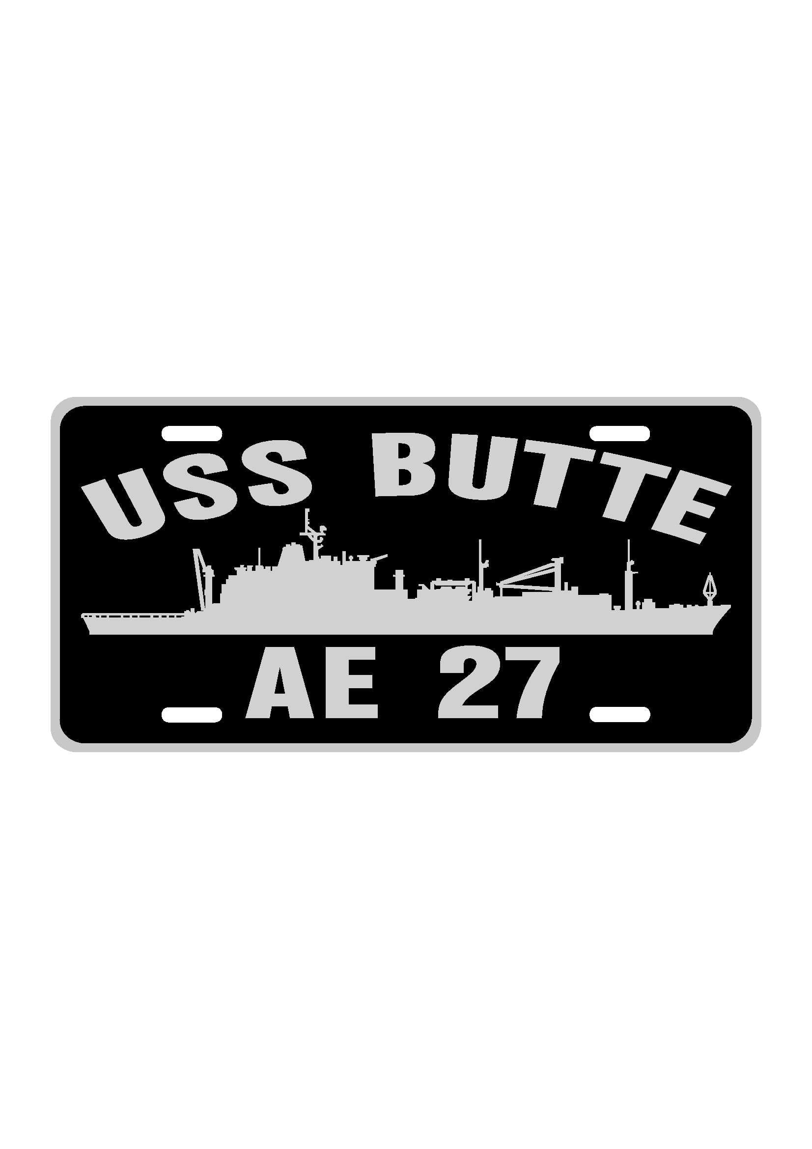 USS BUTTE AE 27 Aluminum License Plate Military Navy USN Car Truck RV ...
