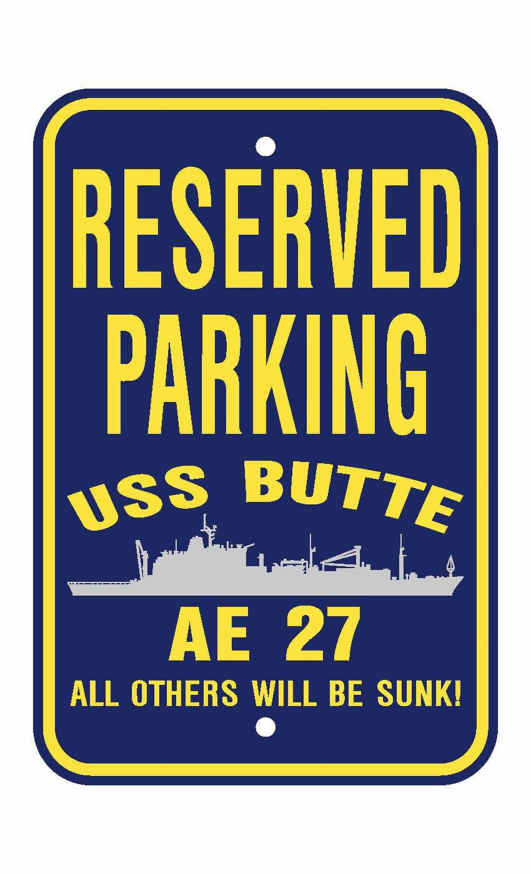 USS BUTTE AE 27 Reserved Parking Sign Aluminum 12" x 18" Military Navy ...