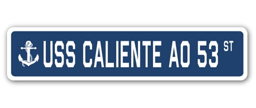 USS CALIENTE AO 53 Street Sign us navy ship veteran sailor gift ...