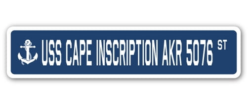 USS CAPE INSCRIPTION AKR 5076 Street Sign us navy ship veteran sailor ...