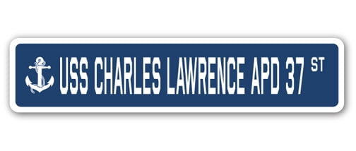 USS CHARLES LAWRENCE APD 37 Street Sign us navy ship veteran sailor ...