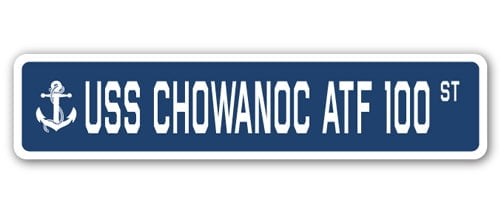 USS CHOWANOC ATF 100 Street Sign us navy ship veteran sailor gift ...