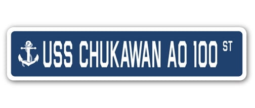 USS CHUKAWAN AO 100 Street Sign us navy ship veteran sailor gift ...