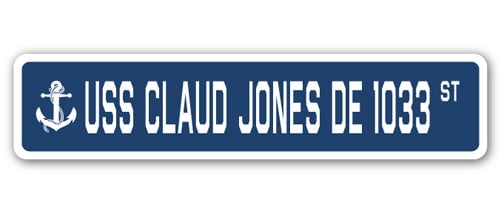 USS CLAUD JONES DE 1033 Street Sign us navy ship veteran sailor gift ...