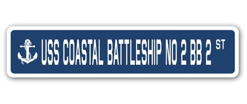 USS COASTAL BATTLESHIP NO 2 BB 2 Street Sign us navy ship veteran ...
