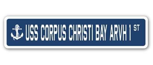 SignMission SSN-Corpus Christi Bay Arvh 1 4 x 18 in. A-16 Street Sign ...