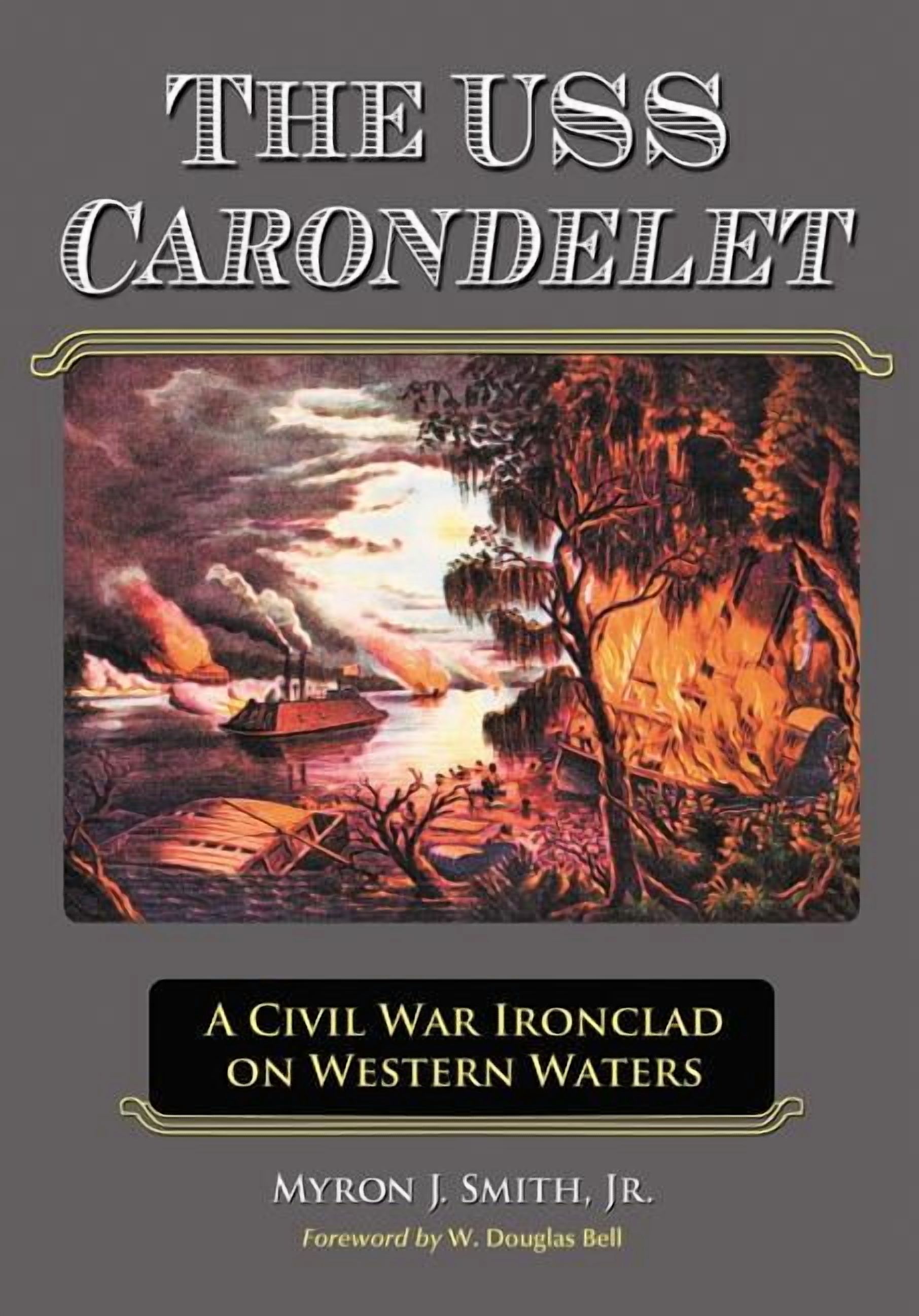 The USS Carondelet: A Civil War Ironclad on Western Waters, (Paperback ...