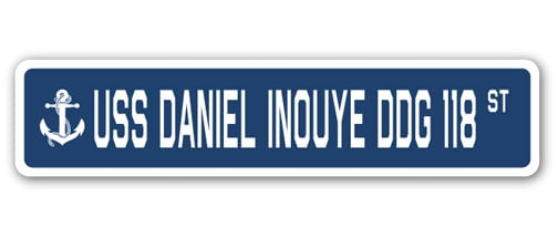 USS DANIEL INOUYE DDG 118 Street Sign us navy ship veteran sailor gift ...