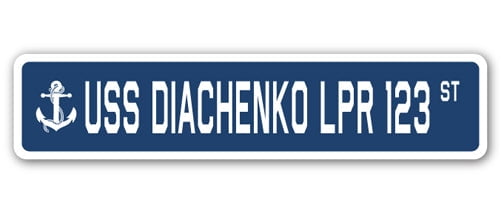 USS DIACHENKO LPR 123 Street Sign us navy ship veteran sailor gift ...