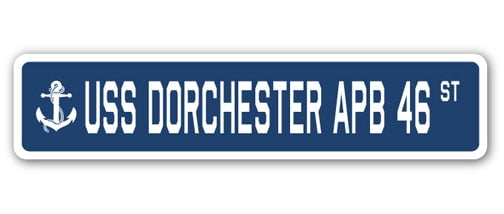 USS DORCHESTER APB 46 Street Sign us navy ship veteran sailor gift ...