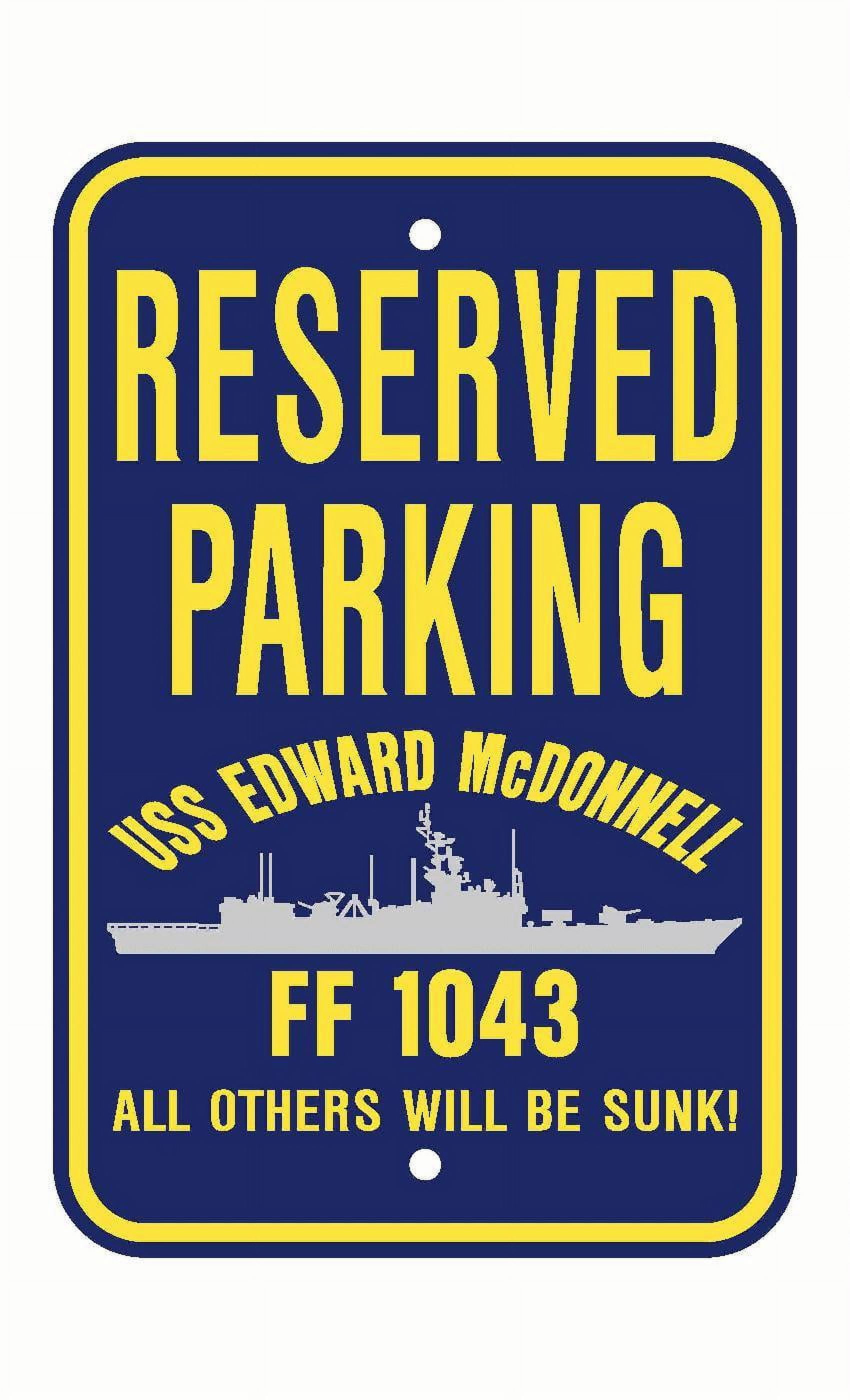 USS EDWARD McDONNELL FF 1043 Reserved Parking Sign Aluminum 12" x 18 ...
