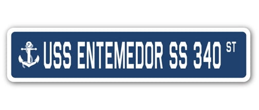 USS ENTEMEDOR SS 340 Street Sign us navy ship veteran sailor gift ...