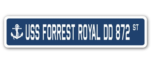 USS FORREST ROYAL DD 872 Street Sign us navy ship veteran sailor gift ...