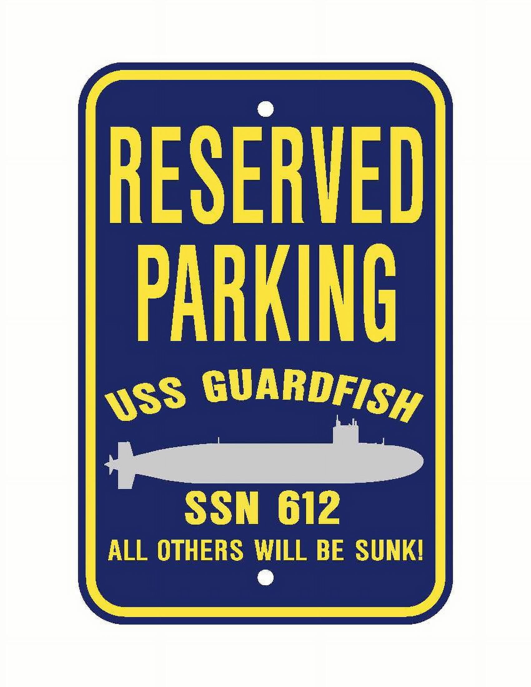 USS GUARDFISH SSN 612 Reserved Parking Sign Aluminum 12" x 18" Military Navy USN Car Truck RV ...