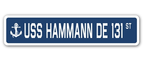 USS HAMMANN DE 131 Street Sign us navy ship veteran sailor gift ...