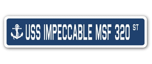USS IMPECCABLE MSF 320 Street Sign us navy ship veteran sailor gift ...