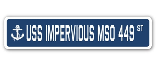 USS IMPERVIOUS MSO 449 Street Sign us navy ship veteran sailor gift ...