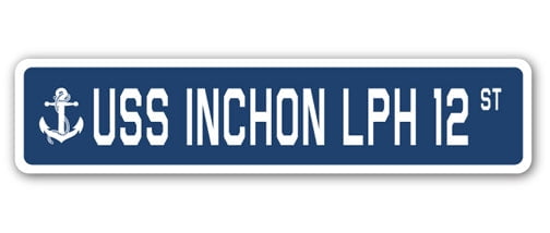 USS INCHON LPH 12 Street Sign us navy ship veteran sailor gift ...