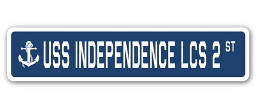 USS INDEPENDENCE LCS 2 Street Sign us navy ship veteran sailor gift ...