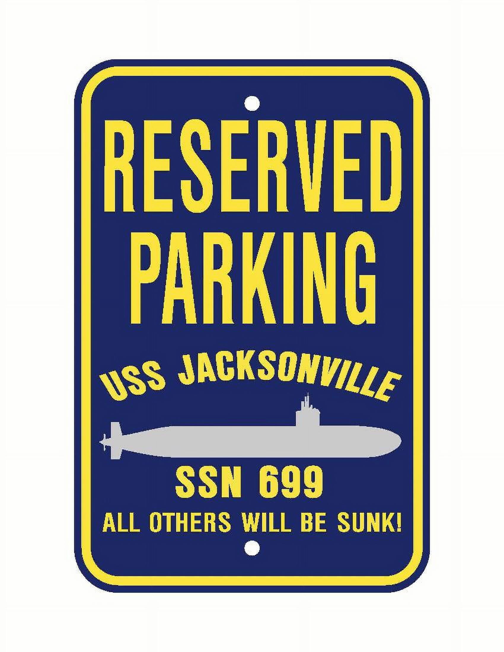 USS JACKSONVILLE SSN 699 Reserved Parking Sign Aluminum 12" x 18 ...