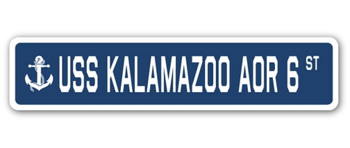 USS KALAMAZOO AOR 6 Street Sign us navy ship veteran sailor gift ...