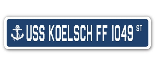USS KOELSCH FF 1049 Street Sign us navy ship veteran sailor gift ...