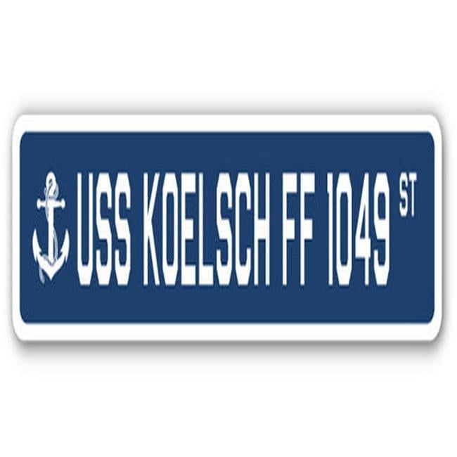 USS Koelsch Ff 1049 Street Sign - US Navy Ship Veteran Sailor Gift ...