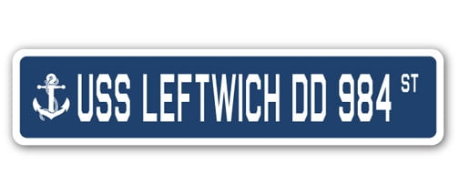 USS LEFTWICH DD 984 Street Sign us navy ship veteran sailor gift ...