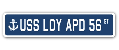 USS LOY APD 56 Street Sign us navy ship veteran sailor gift - Walmart.com