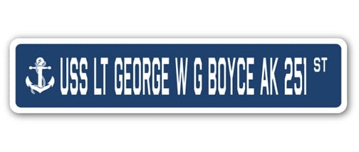 USS LT GEORGE W G BOYCE AK 251 Street Sign us navy ship veteran sailor ...