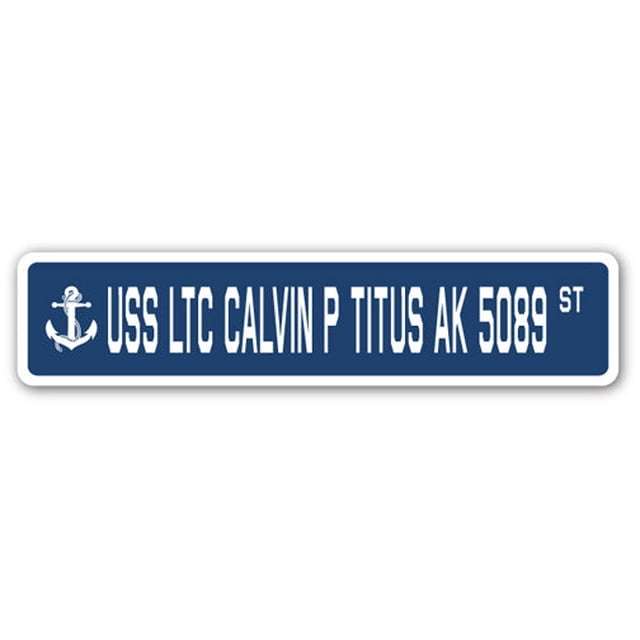 USS LTC CALVIN P TITUS AK 5089 Street Sign us navy ship veteran sailor ...