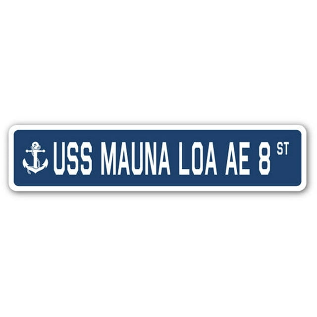 USS MAUNA LOA AE 8 Street Sign us navy ship veteran sailor gift ...