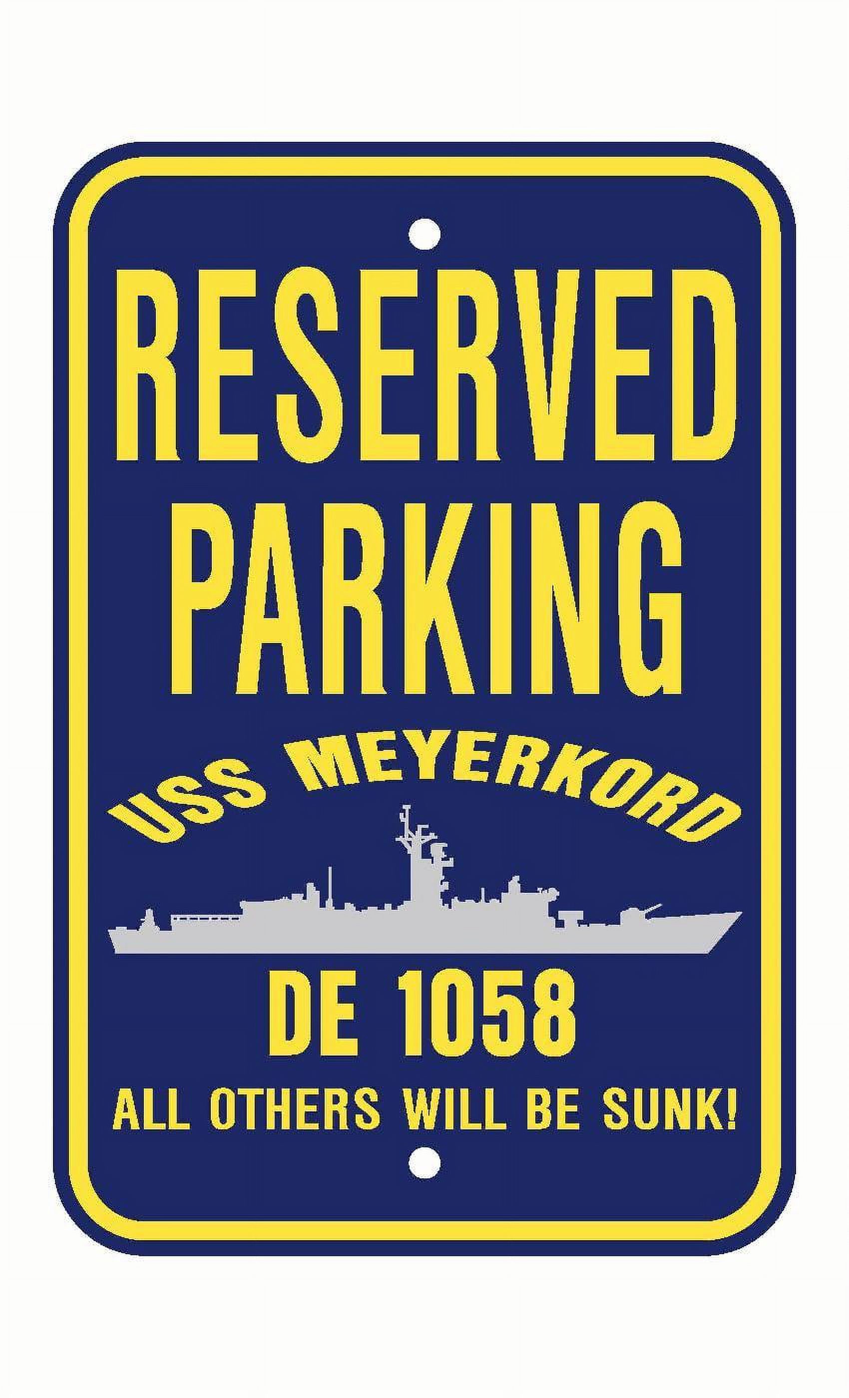 USS MEYERKORD DE 1058 Reserved Parking Sign Aluminum 12" x 18" Military ...