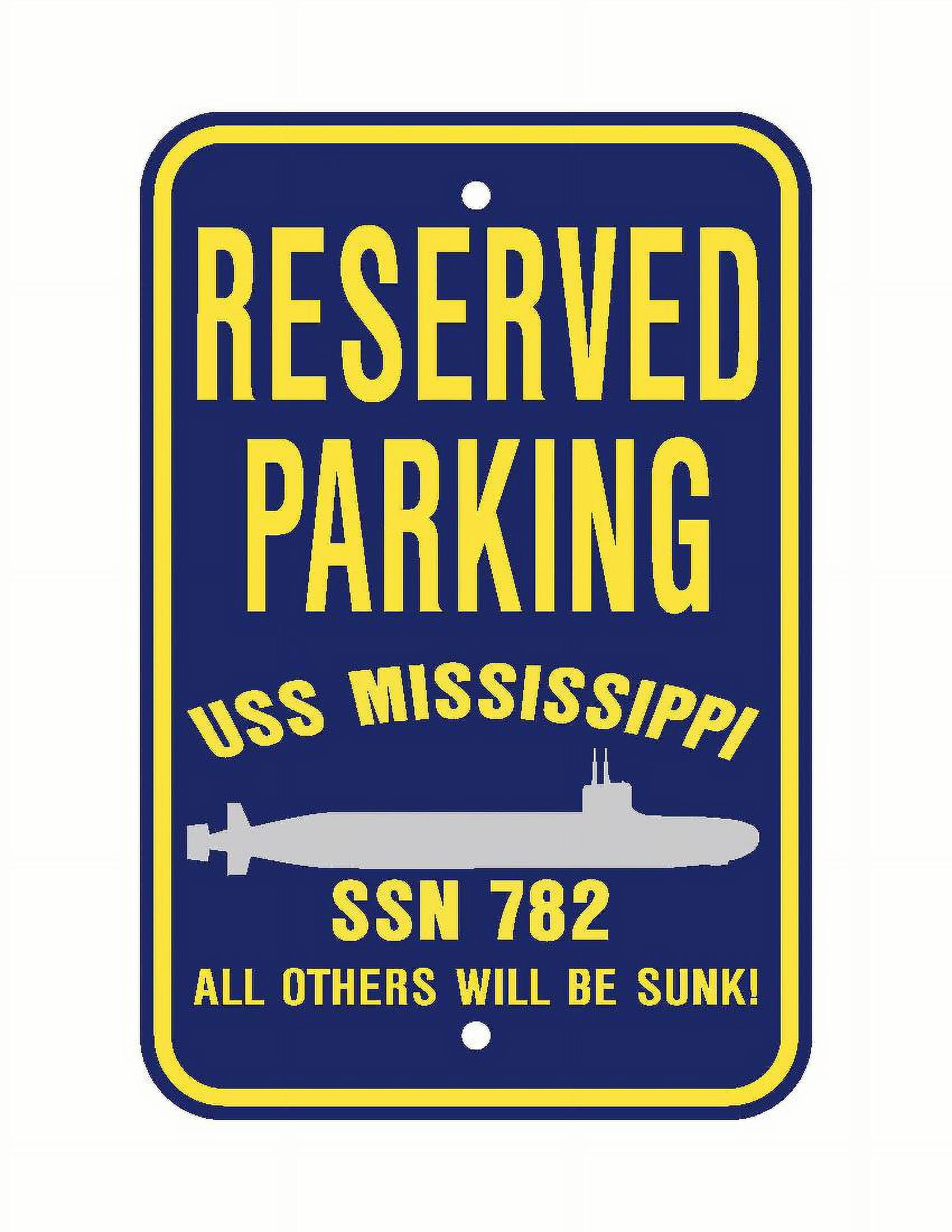 USS MISSISSIPPI SSN 782 Reserved Parking Sign Aluminum 12" x 18 ...
