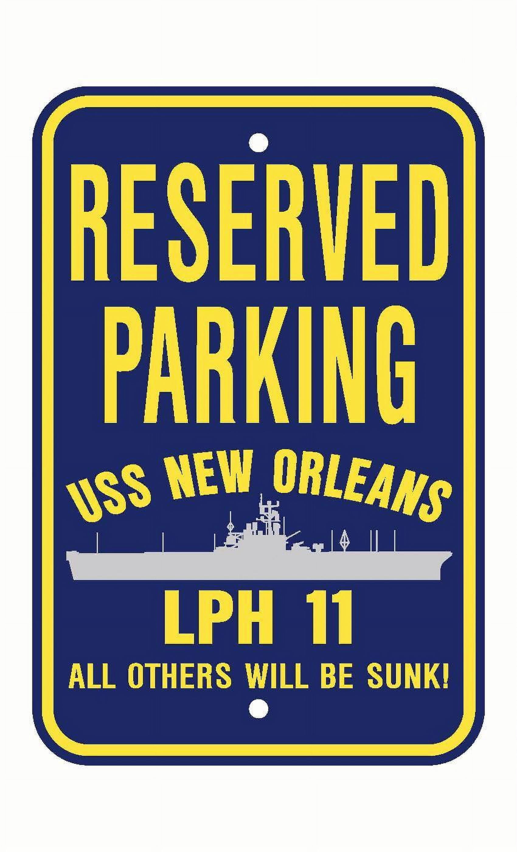 USS NEW ORLEANS LPH 11 Reserved Parking Sign Aluminum 12" x 18 ...