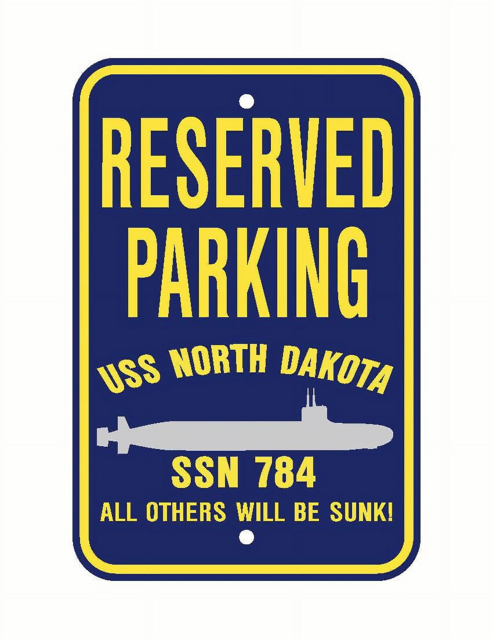 USS NORTH DAKOTA SSN 784 Reserved Parking Sign Aluminum 12" x 18 ...