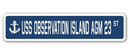 USS OBSERVATION ISLAND AGM 23 Street Sign us navy ship veteran sailor ...