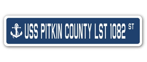 USS PITKIN COUNTY LST 1082 Street Sign us navy ship veteran sailor gift ...