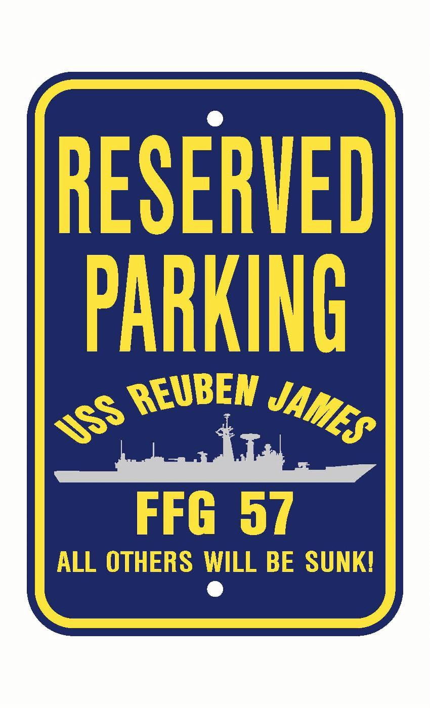 USS REUBEN JAMES FFG 57 Reserved Parking Sign Aluminum 12" x 18 ...