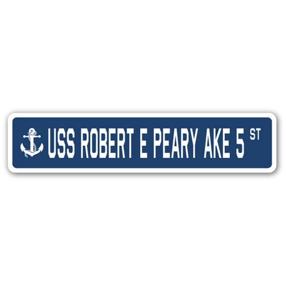 USS ROBERT E PEARY AKE 5 Street Sign us navy ship veteran sailor gift ...