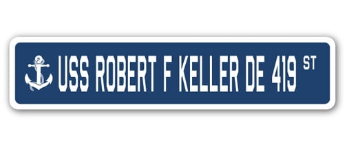 USS ROBERT F KELLER DE 419 Street Sign us navy ship veteran sailor gift - Walmart.com